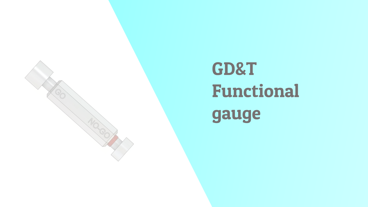 GD&T Functional gauge