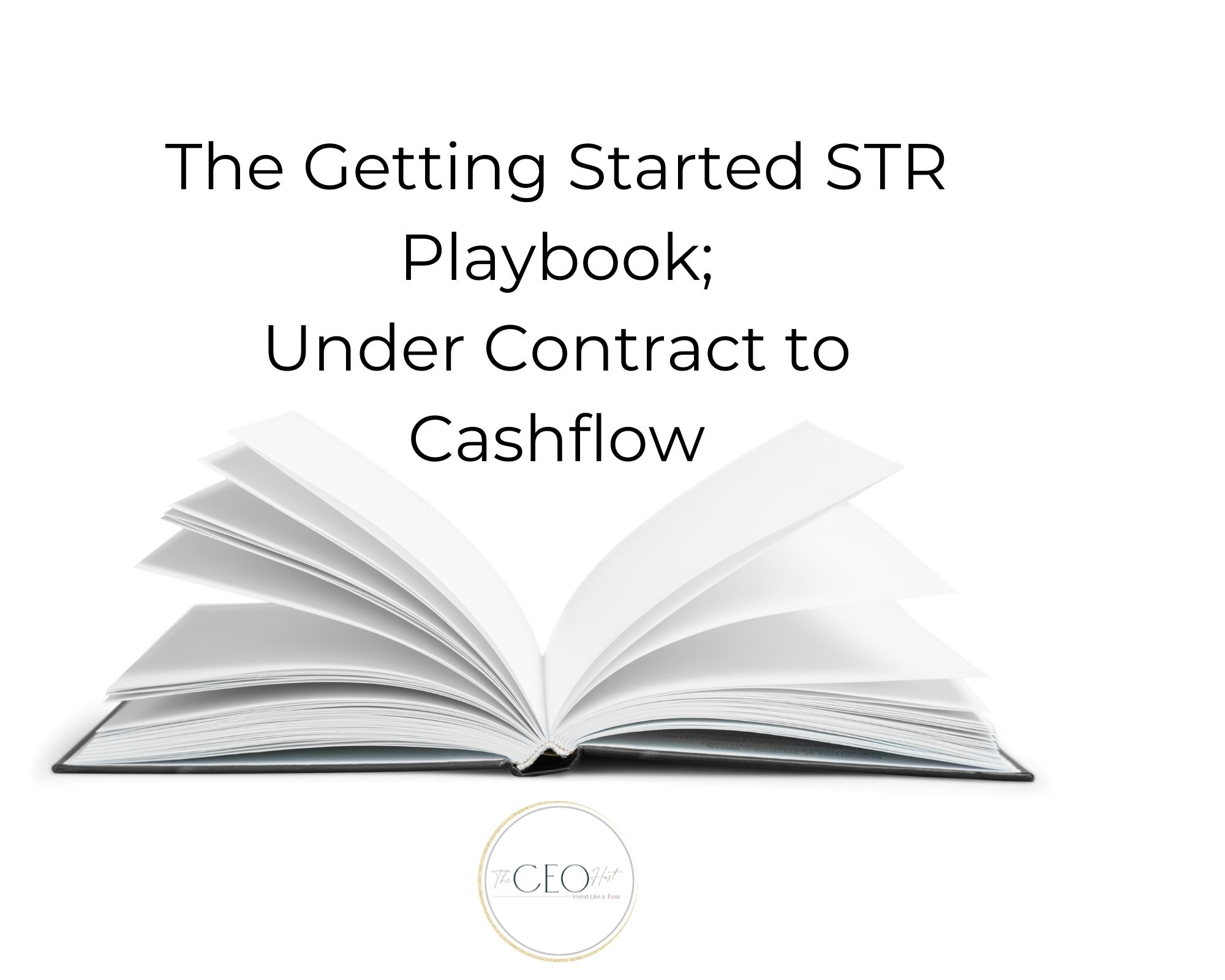 The Getting Started Playbook for New STR Owners: From Contract to Cashflow