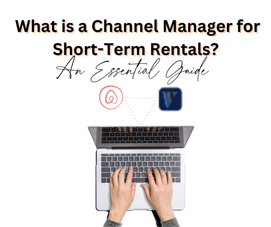 What Is a Channel Manager for Short-Term Rentals? An Essential Guide