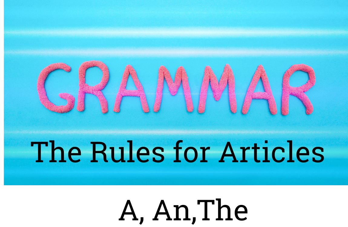 Articles, the use of A, AN, THE - Grammar rules found to challenge ...