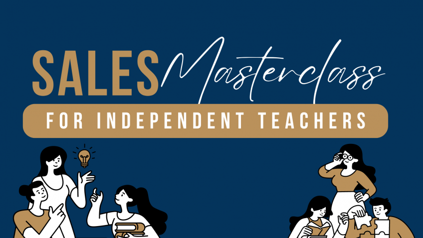 Sales Masterclass for Independent Teachers