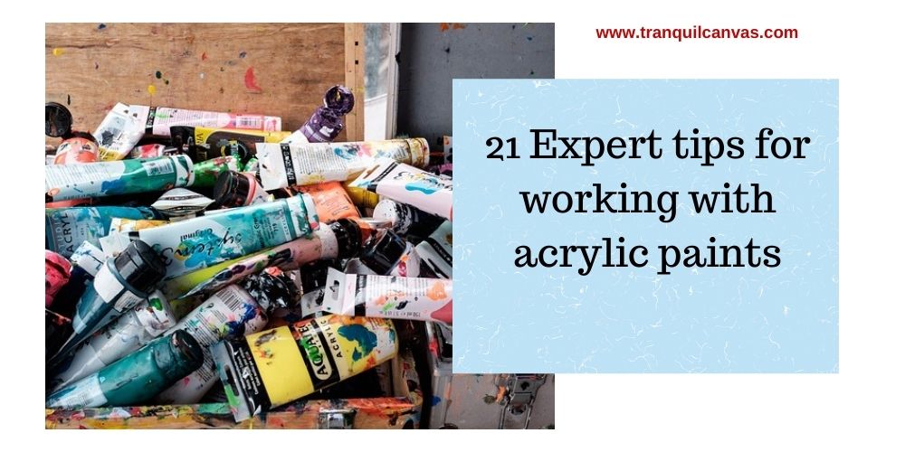 21 expert tips for working with acrylic paints