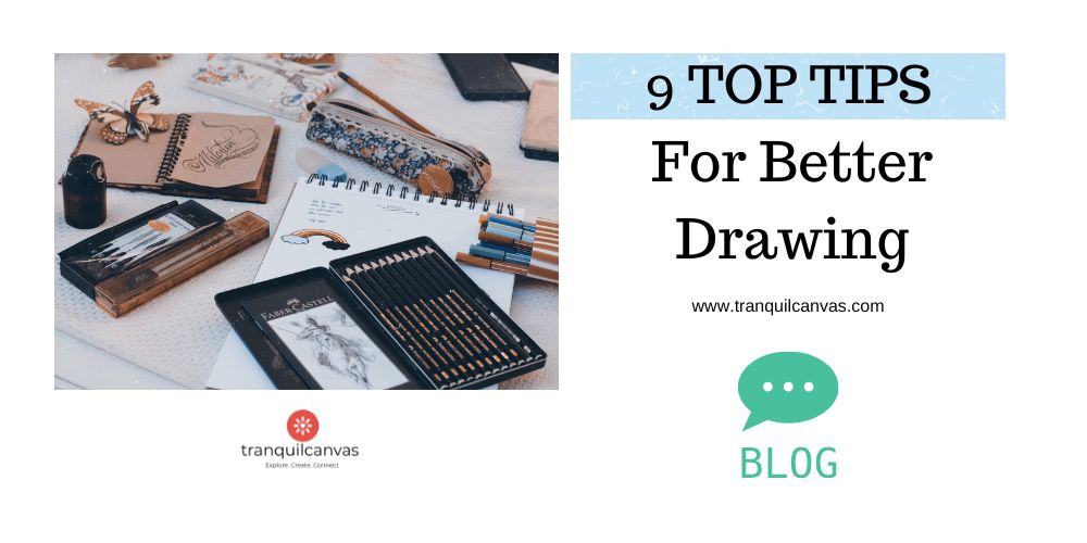 9 Top Tips to improve your drawing skills
