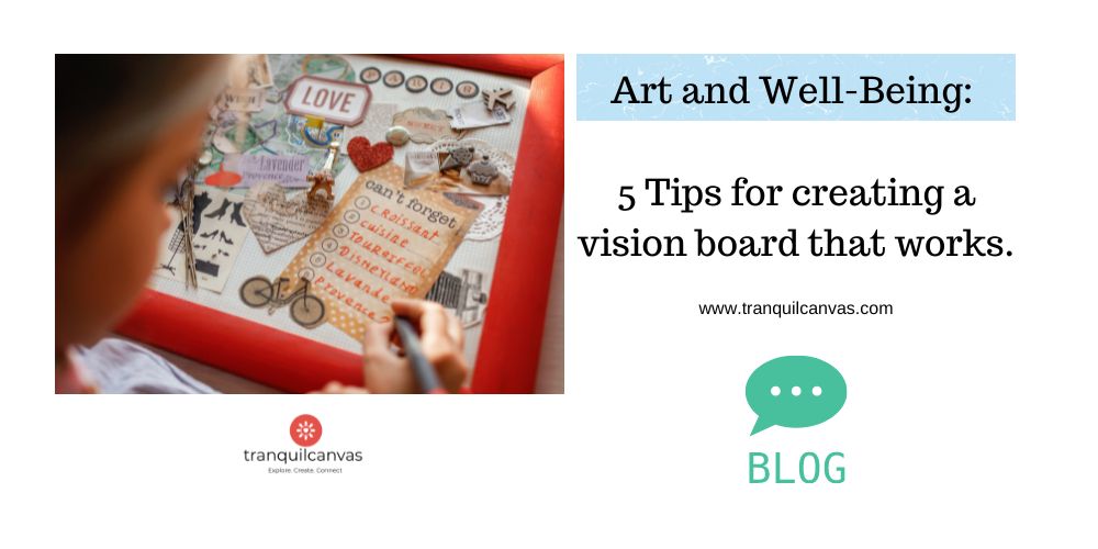 5 Tips for creating a vision board that works.