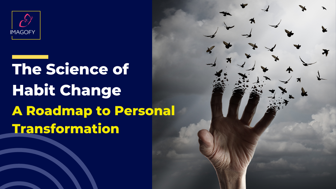 The Science of Habit Change: A Roadmap to Personal Transformation