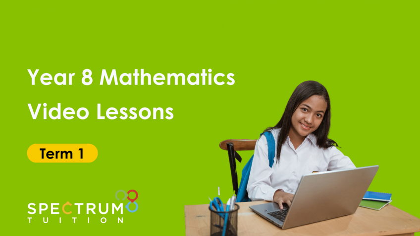 Year 8 Mathematics Term 1 Video Lessons
