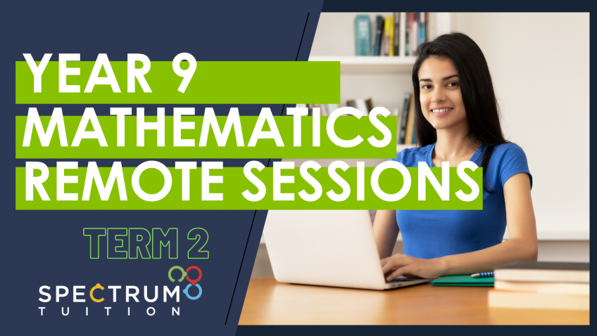 Term 2 - Year 9 Mathematics - Remote Sessions