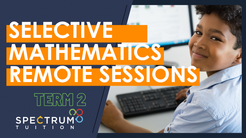 Term 2 - Selective Mathematics - Remote Sessions