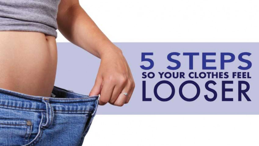 5 Steps So Your Clothes Feel Looser