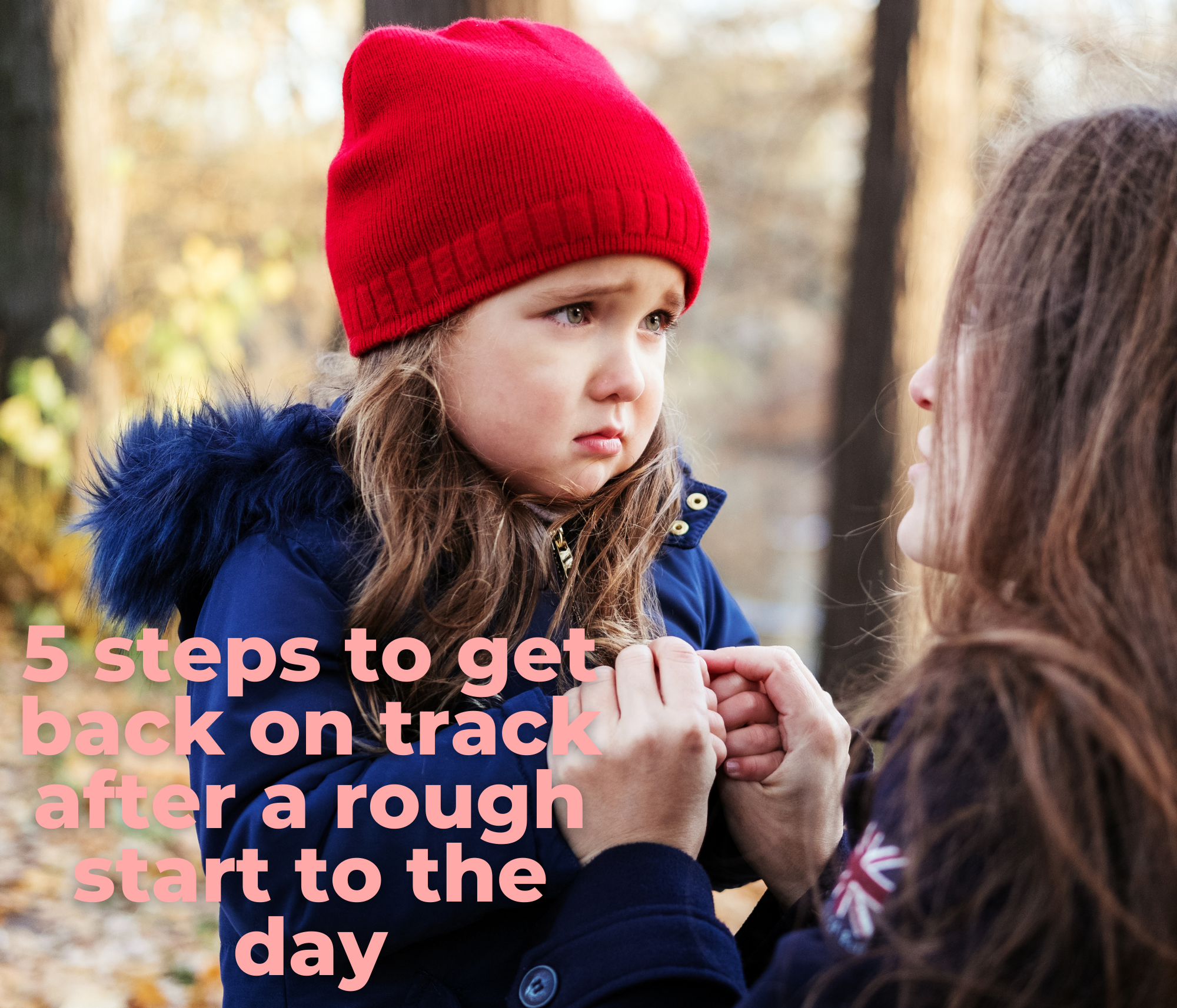 5 steps to get the day back on track after a rough start
