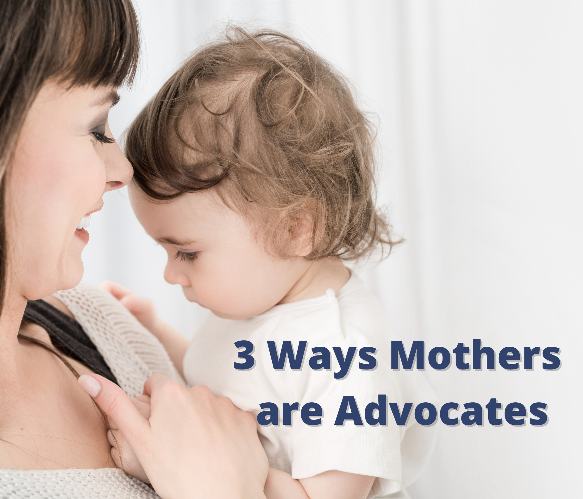 3 Ways Mothers are Advocates