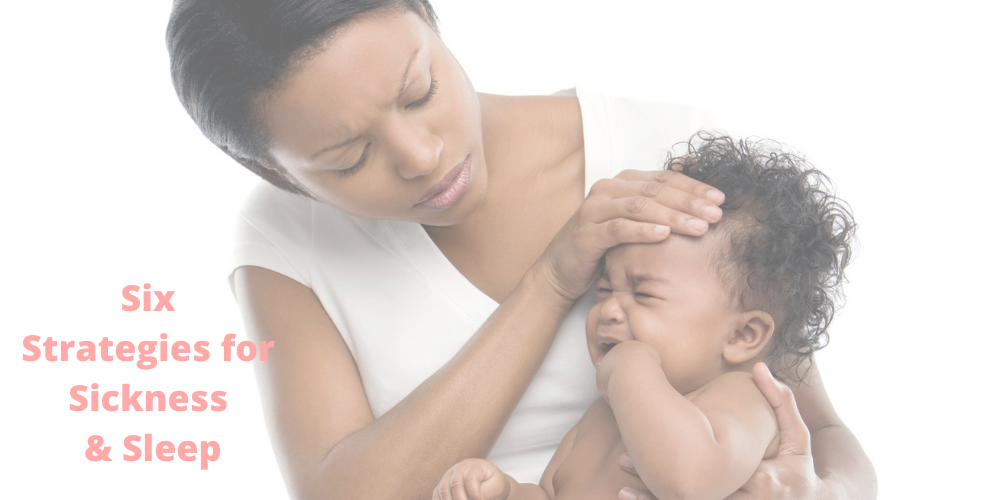 Six Strategies for Sickness and Sleep