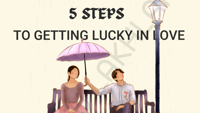 5 Steps to getting Lucky in Love