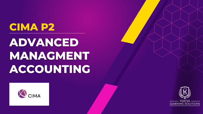 CIMA P2 - Advanced Management Accounting