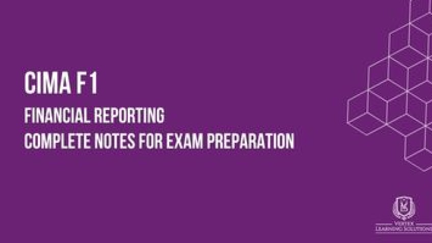 CIMA F1 - Financial Reporting Notes
