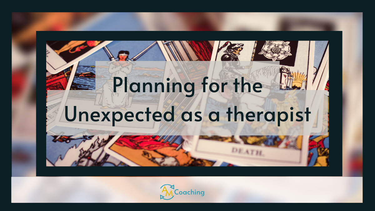 Planning for the Unexpected - what should you do with your Therapy Practice