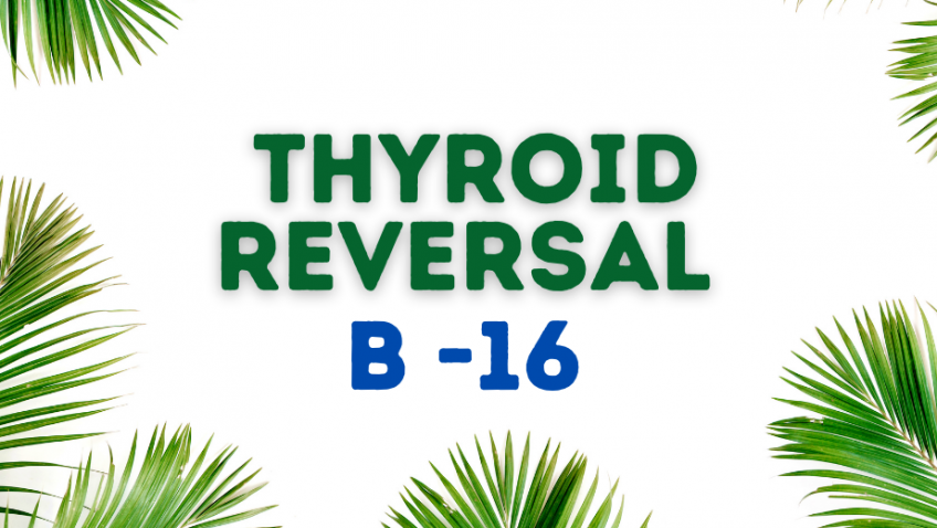 Thyroid Reversal Batch 16