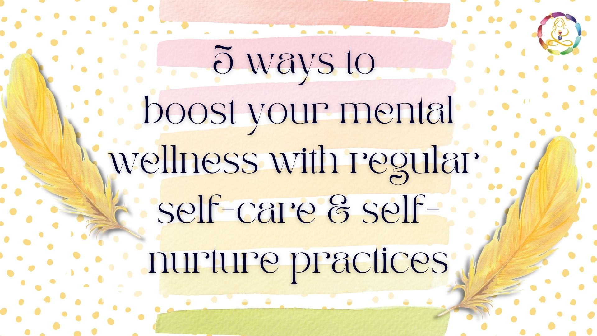 5 ways to boost your mental wellbeing with regular self-care and self ...