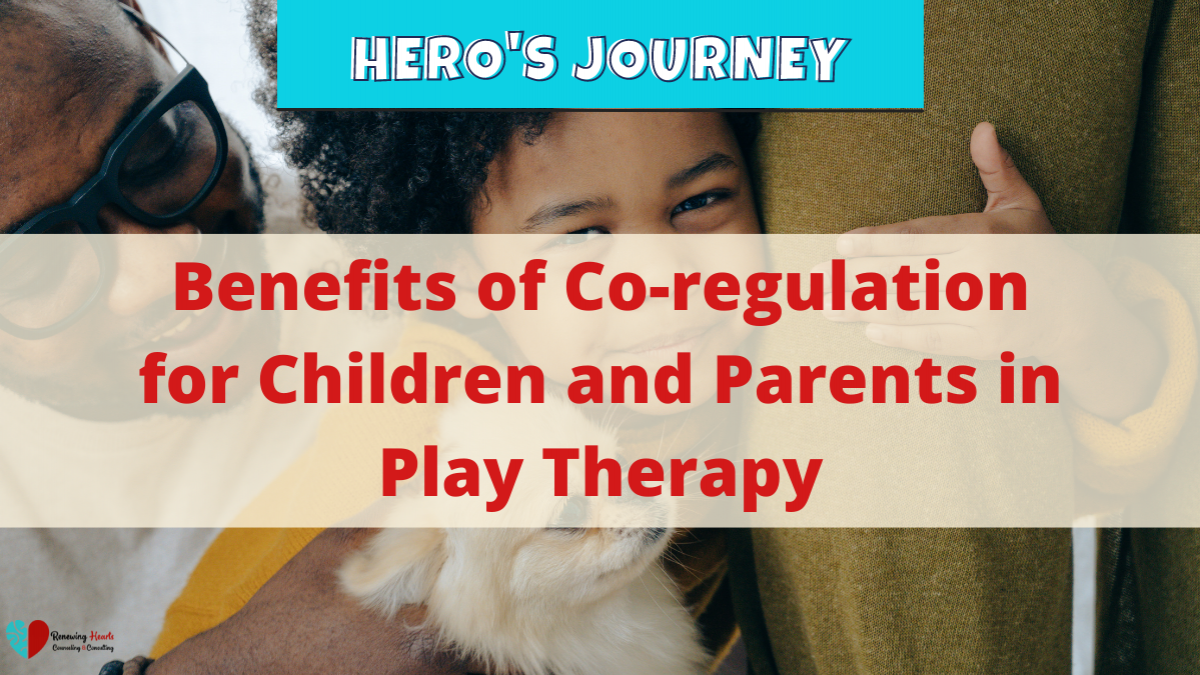 The Hero’s Journey: Benefits of Co-regulation for Children and Parents ...