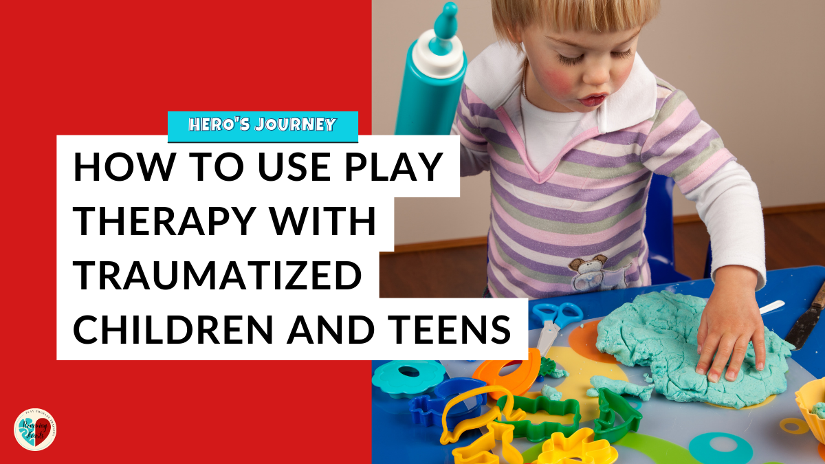 How to Use Play Therapy with Traumatized Children and Teens