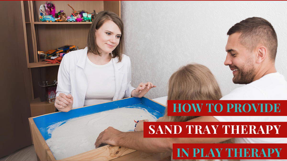 How to Provide Sand Tray Therapy in Play Therapy