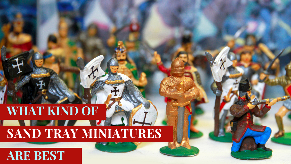 What are the Best Sand Tray Miniatures