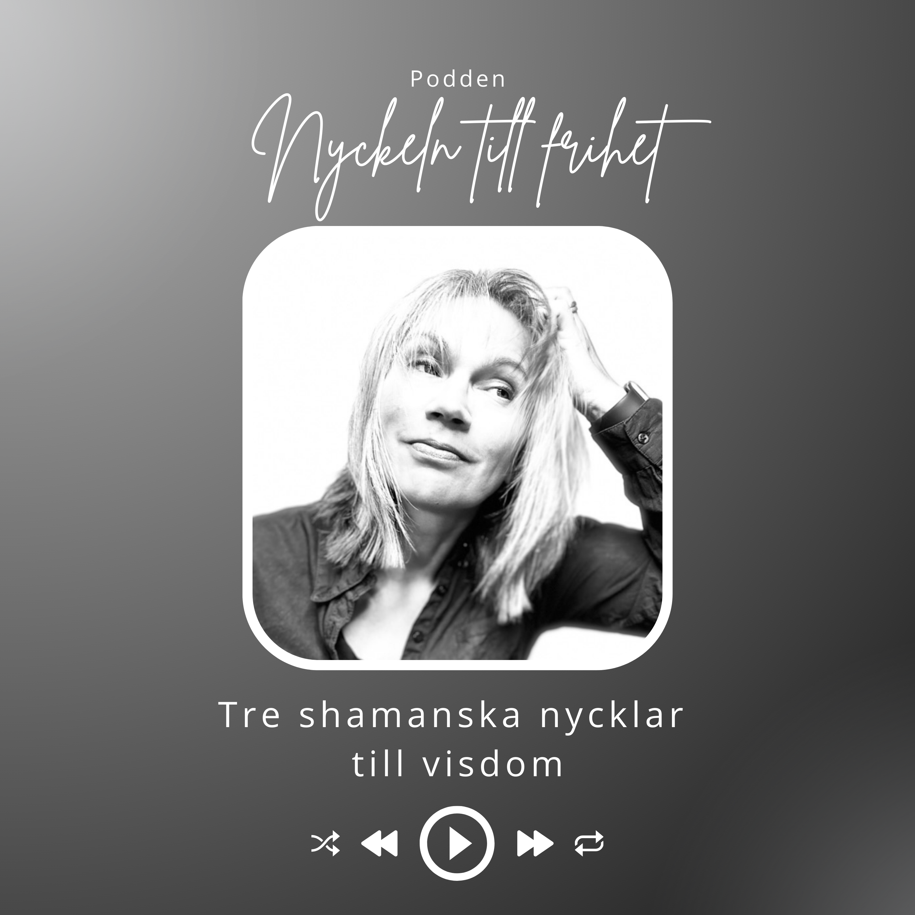 Tre shamanska nycklar till visdom