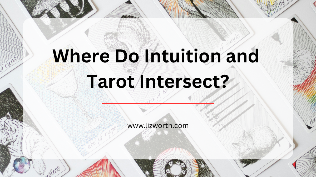 If Tarot Isn’t Just About Intuition, Then What Is It About?