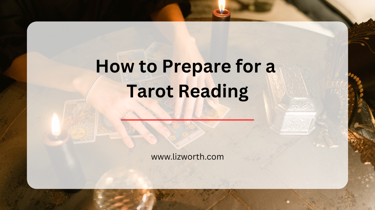 How to prepare for a tarot reading