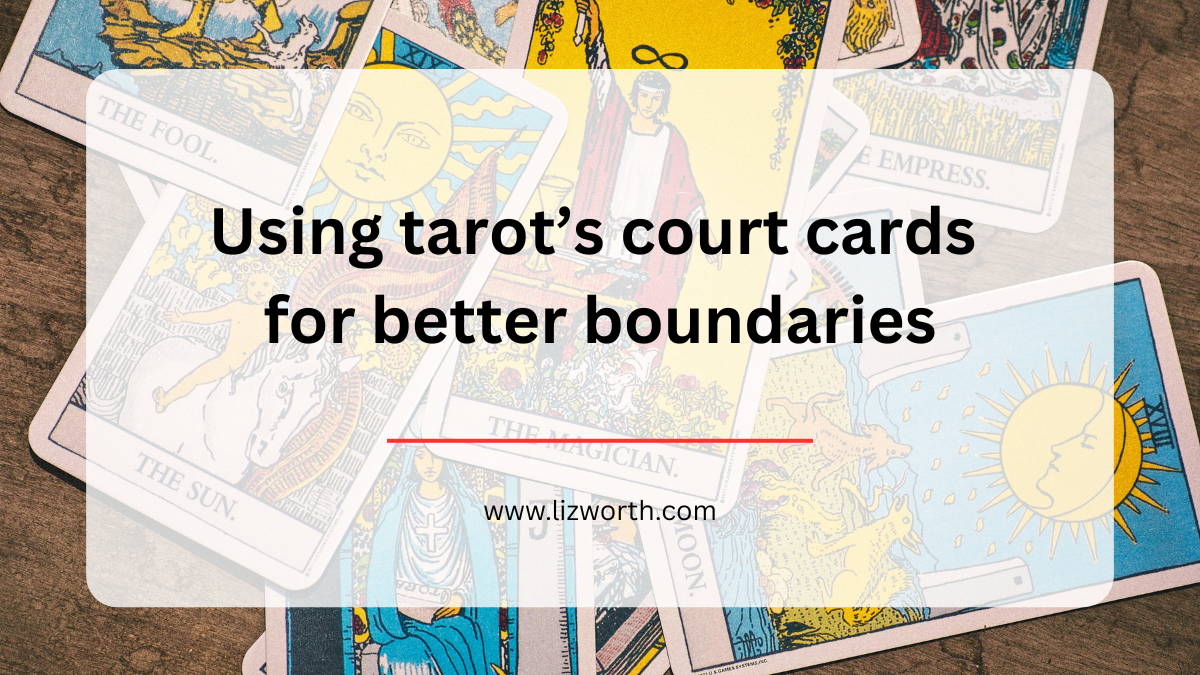 Using tarot’s court cards for better boundaries