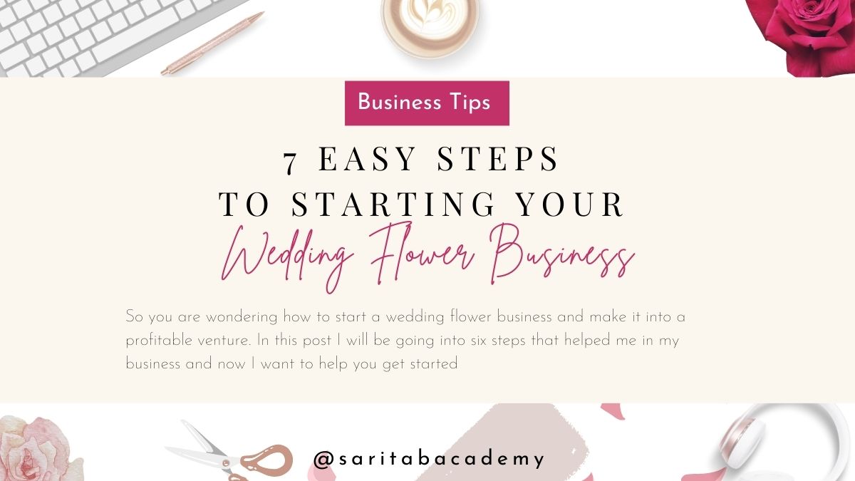7 Easy Steps to Starting your wedding flower business