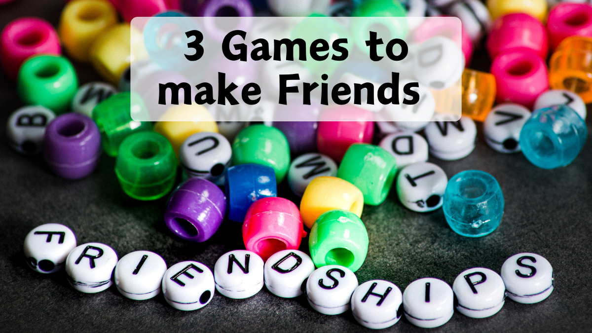 3 Games for Making Friends