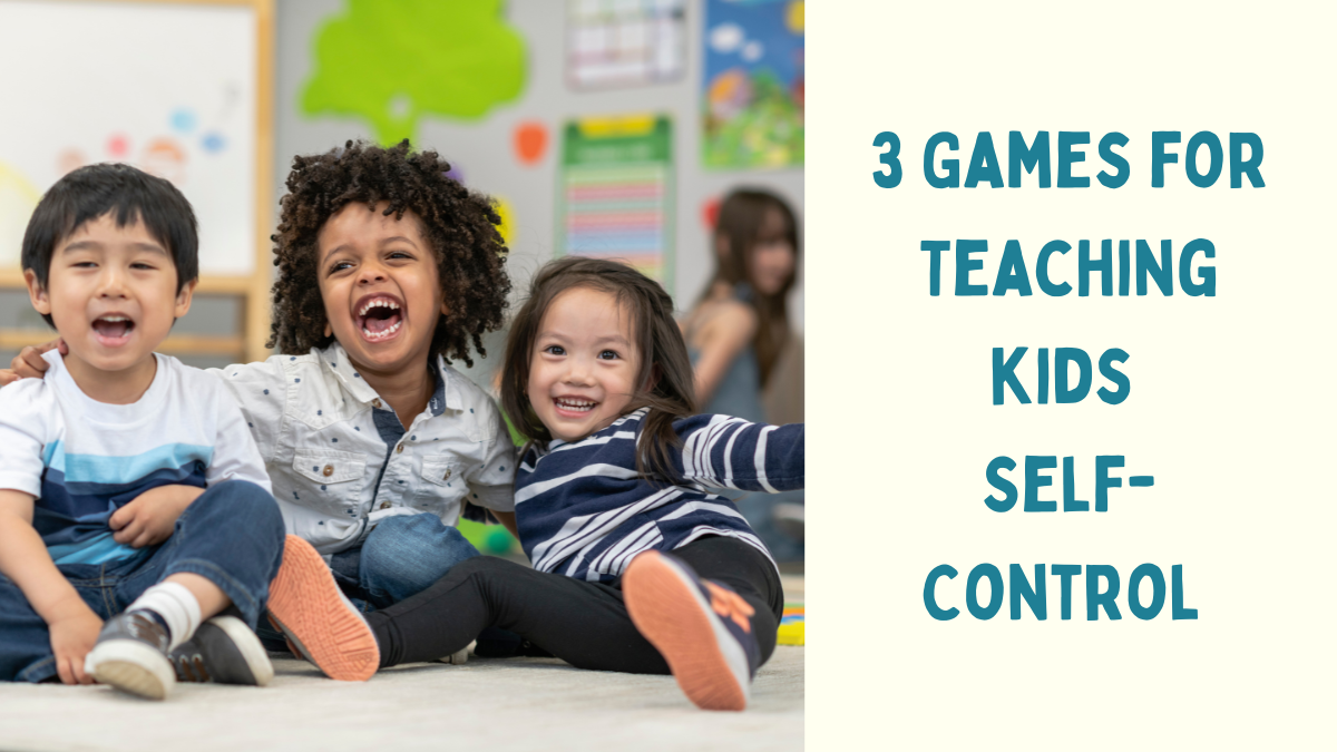 3 Games to Teach Kids Self-Control