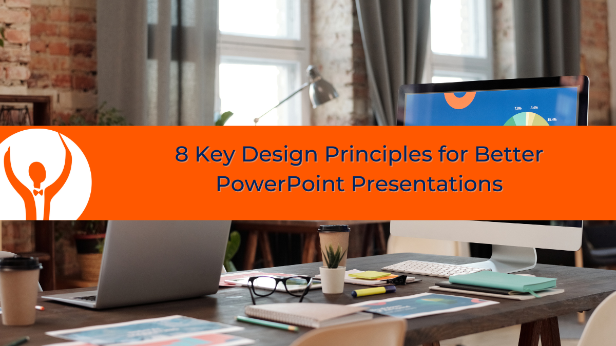 8 Key Design Principles for Better PowerPoint Presentations