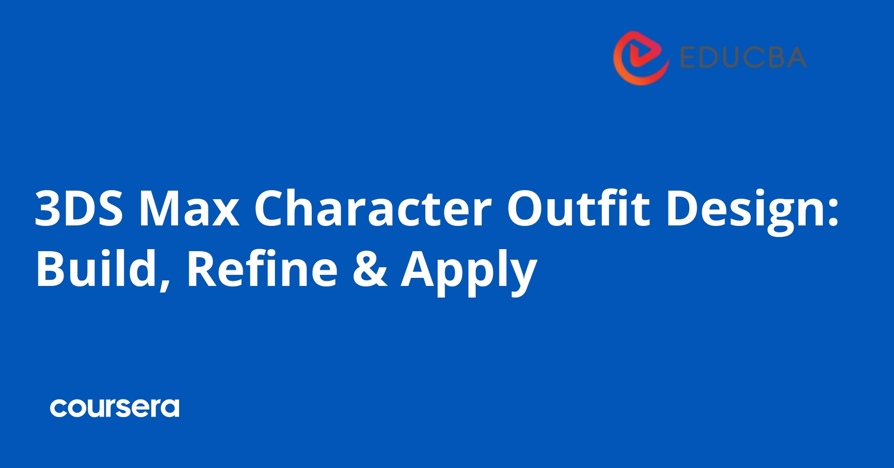 3DS Max Character Outfit Design: Build, Refine & Apply | Coursera