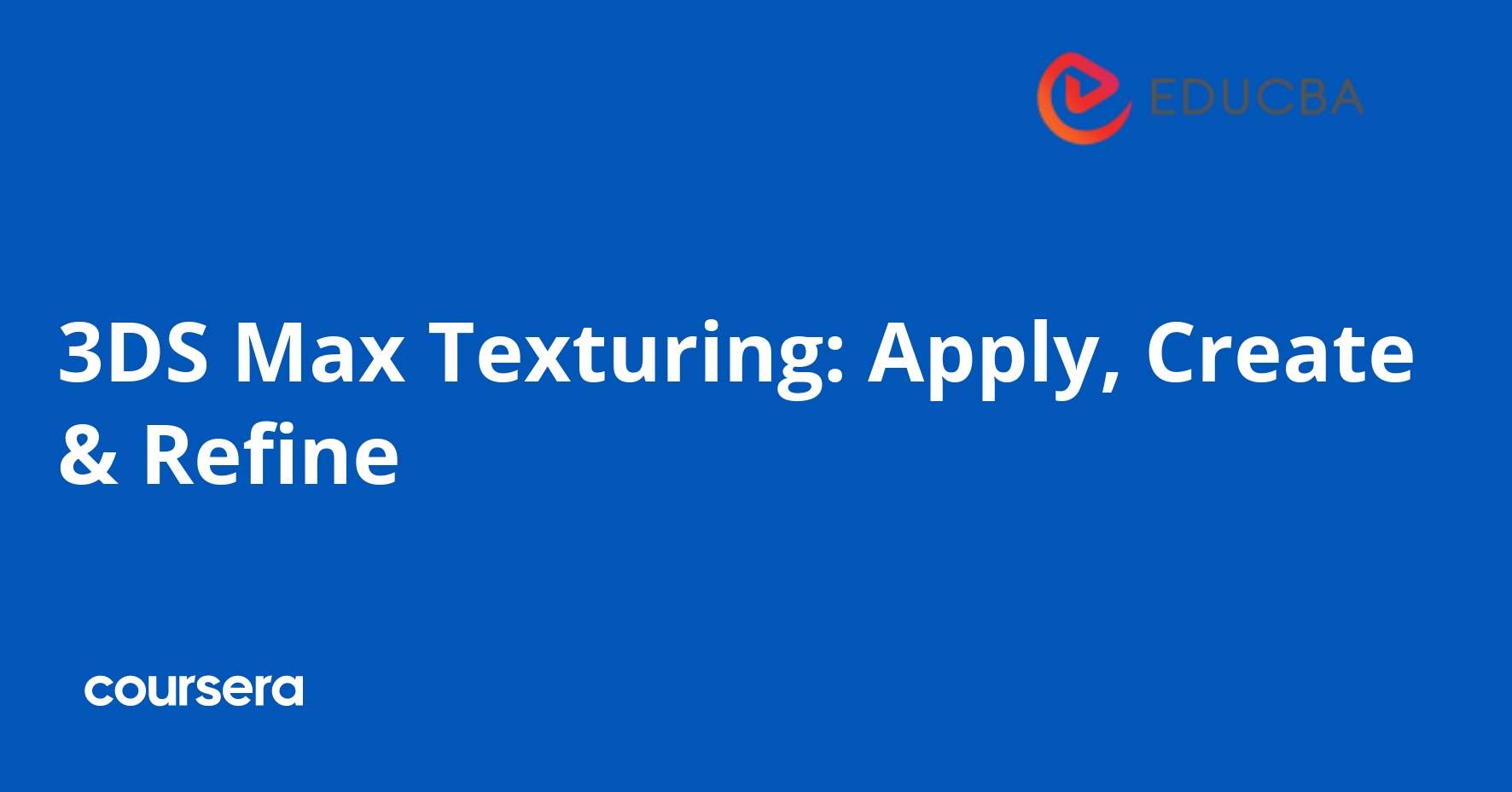 3DS Max Texturing: Apply, Create & Refine | Coursera