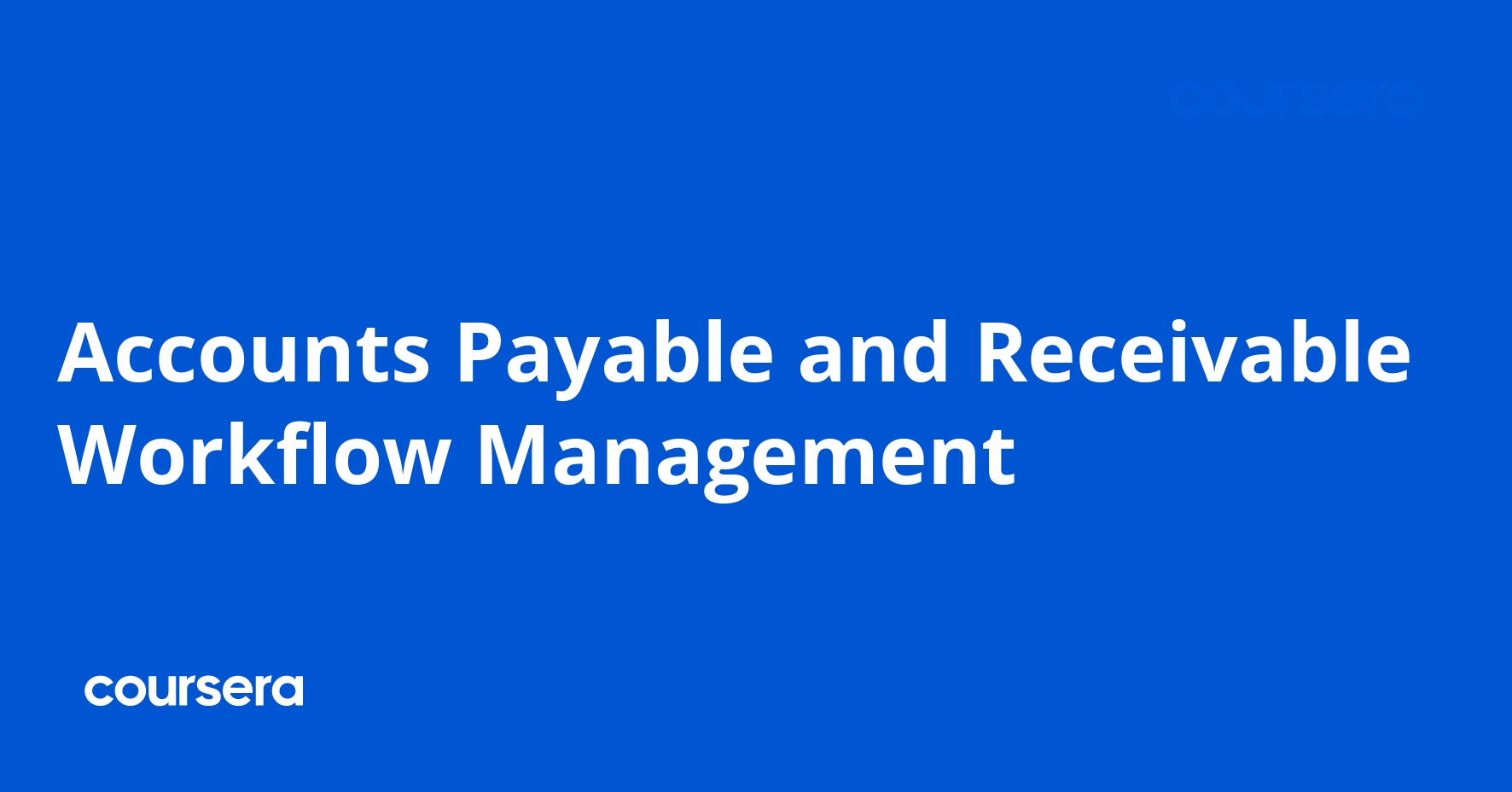 Accounts Payable and Receivable Workflow Management | Coursera