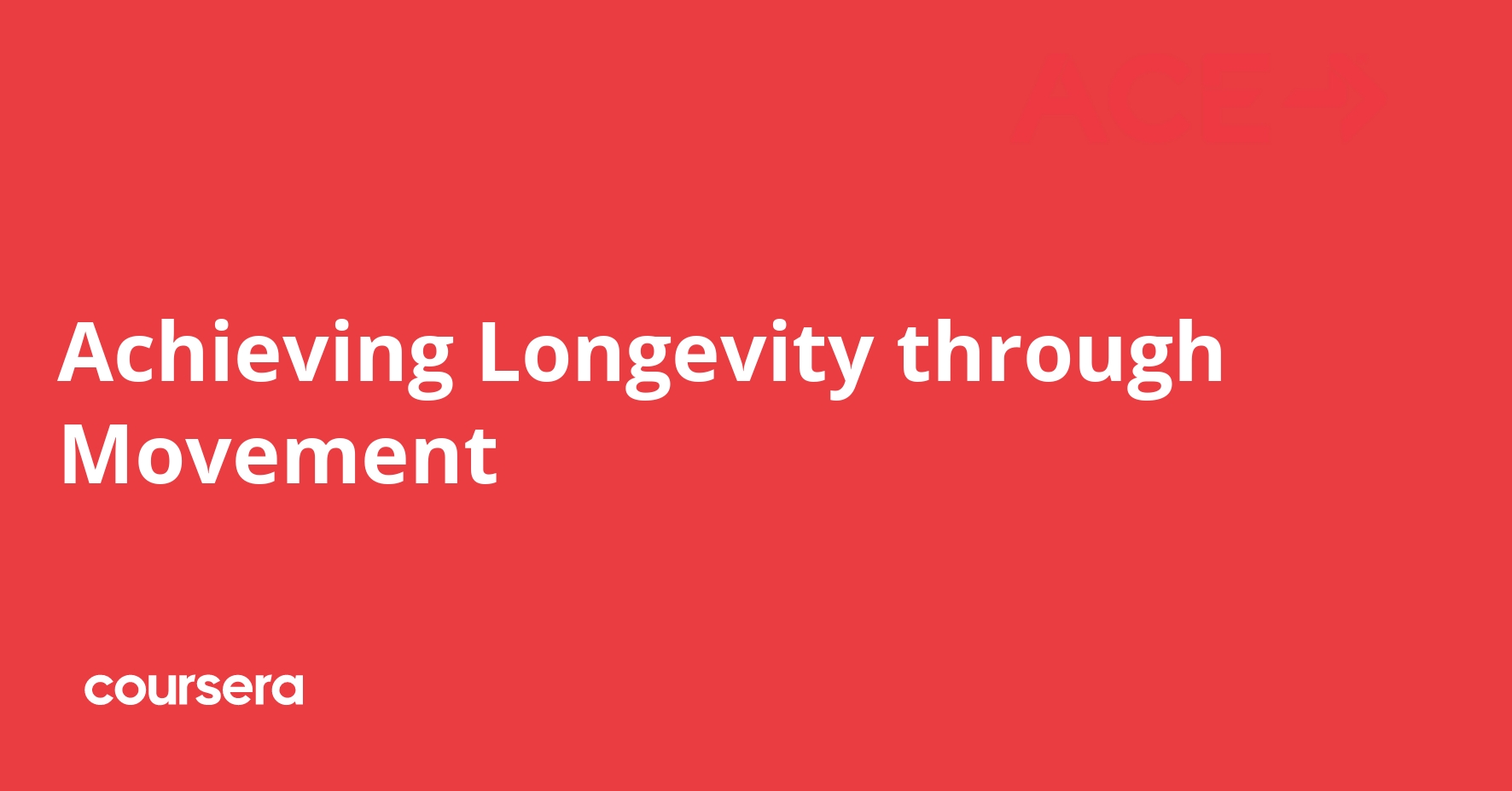 Achieving Longevity through Movement | Coursera