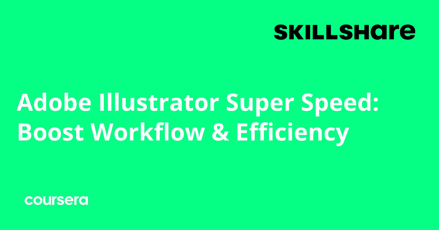 Adobe Illustrator Super Speed: Boost Workflow & Efficiency | Coursera