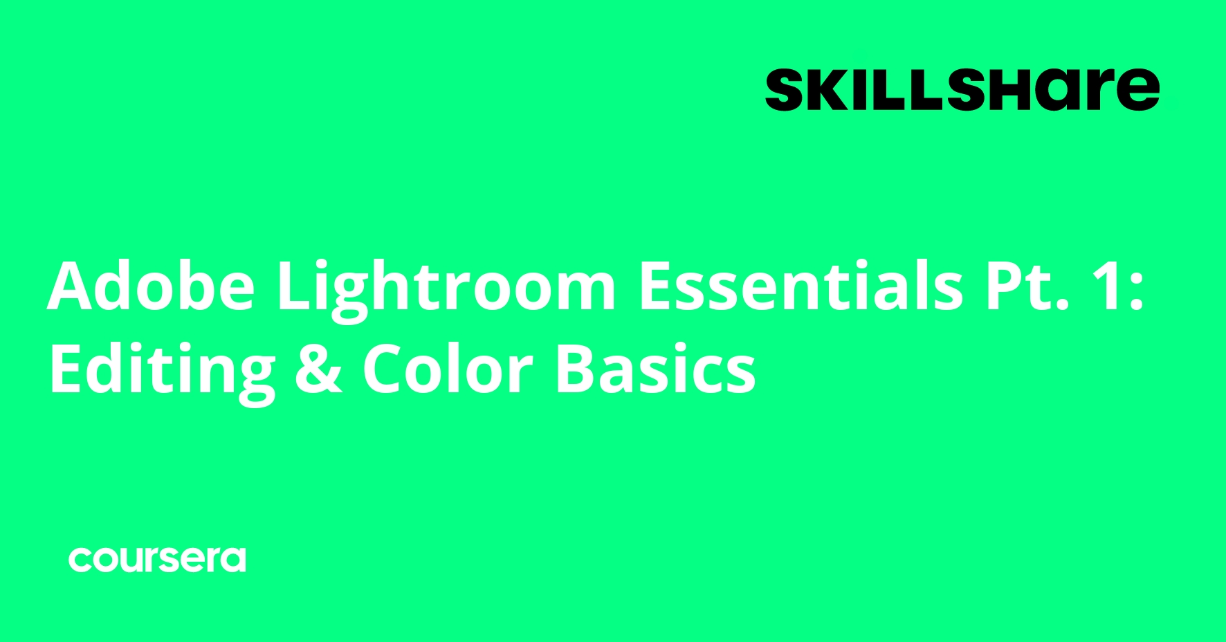 Adobe Lightroom Essentials Pt. 1: Editing & Color Basics | Coursera