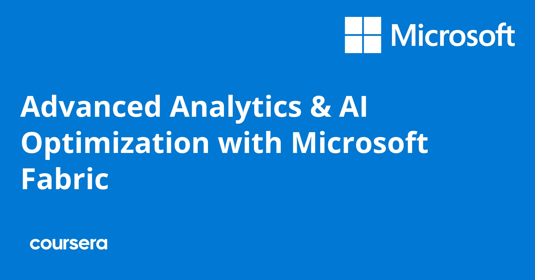 Advanced Analytics & AI Optimization with Microsoft Fabric | Coursera