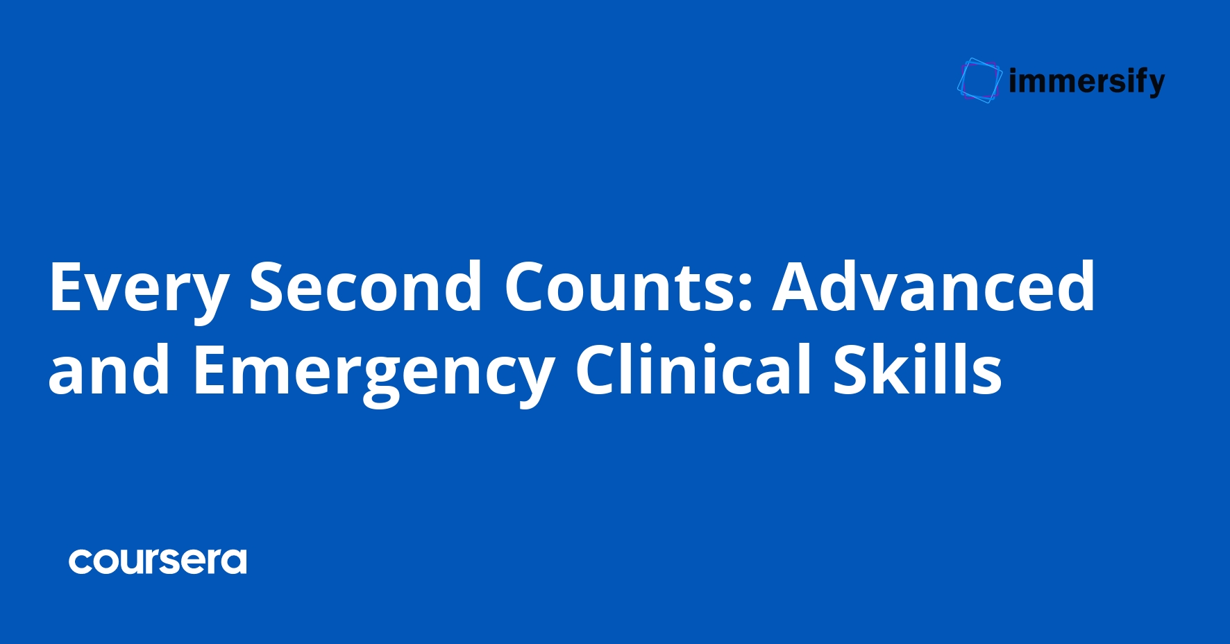Every Second Counts: Advanced and Emergency Clinical Skills | Coursera