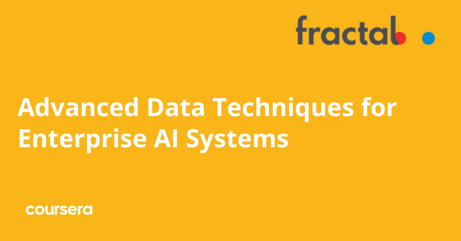 Advanced Data Techniques for Enterprise AI Systems | Coursera