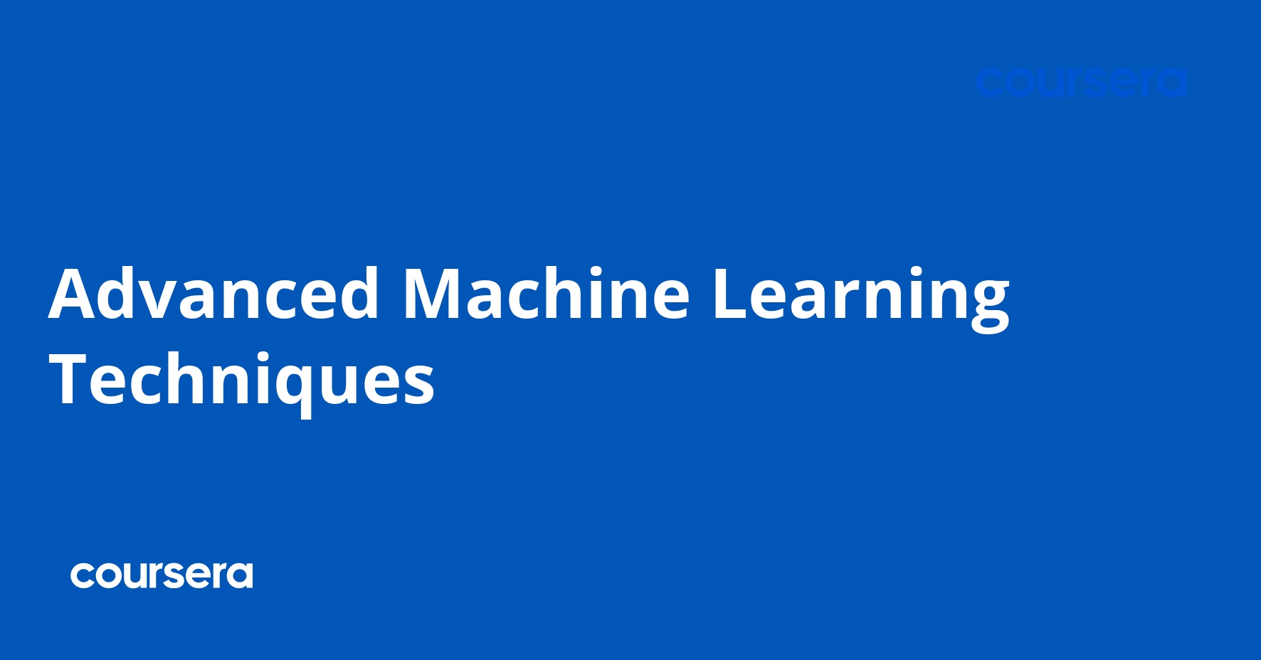 Advanced Machine Learning Techniques | Coursera