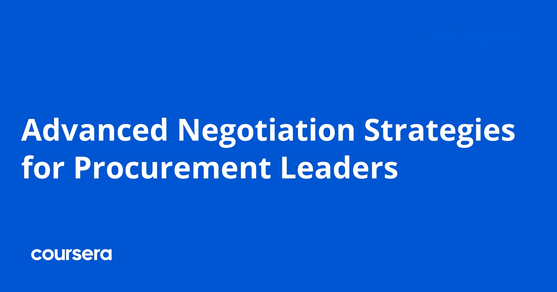 Advanced Negotiation Strategies for Procurement Leaders | Coursera