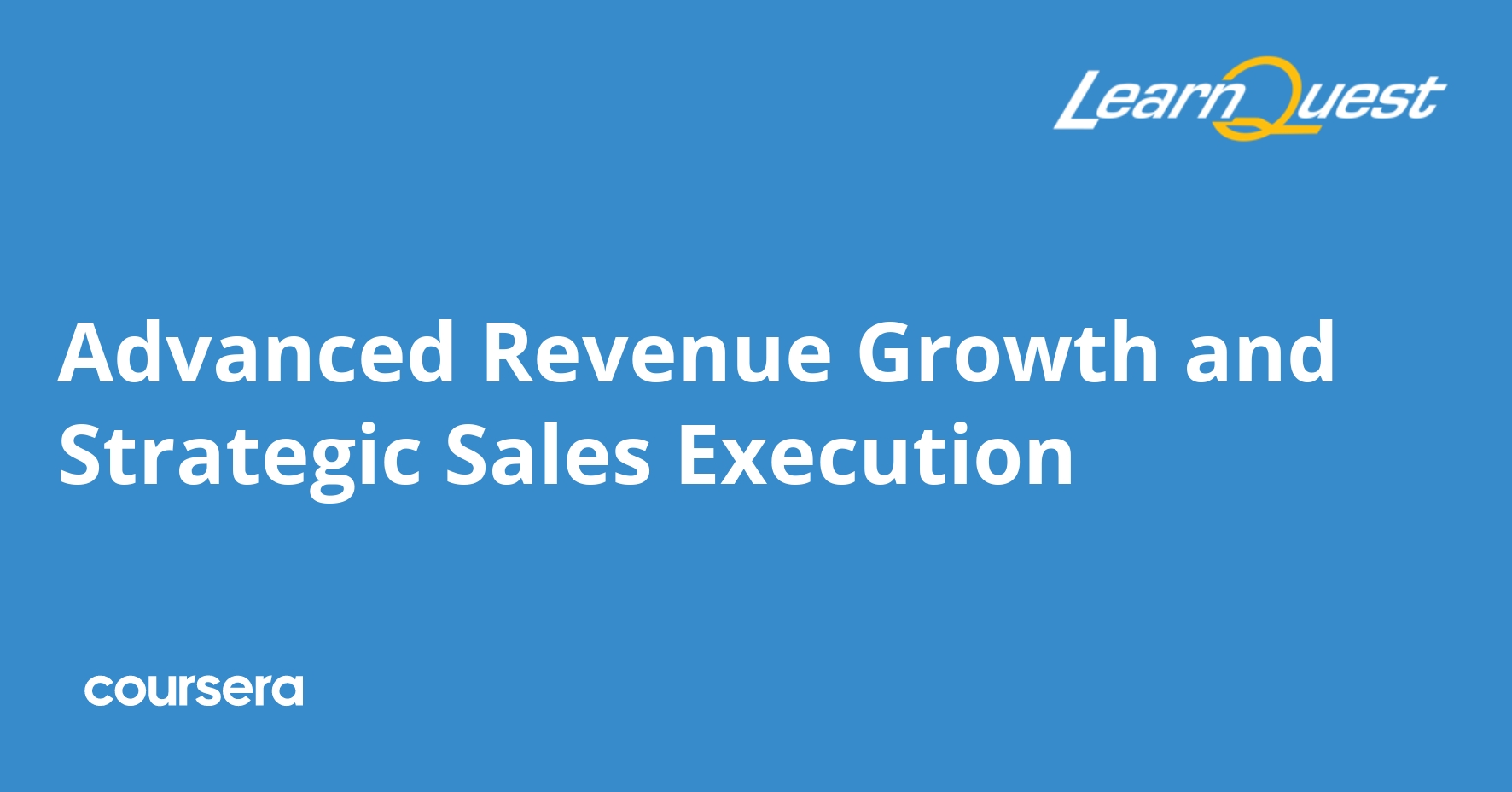 Advanced Revenue Growth and Strategic Sales Execution | Coursera