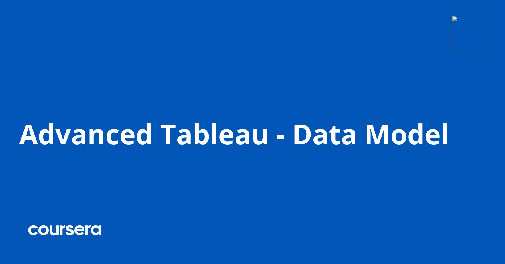 Advanced Tableau - Data Model | Coursera