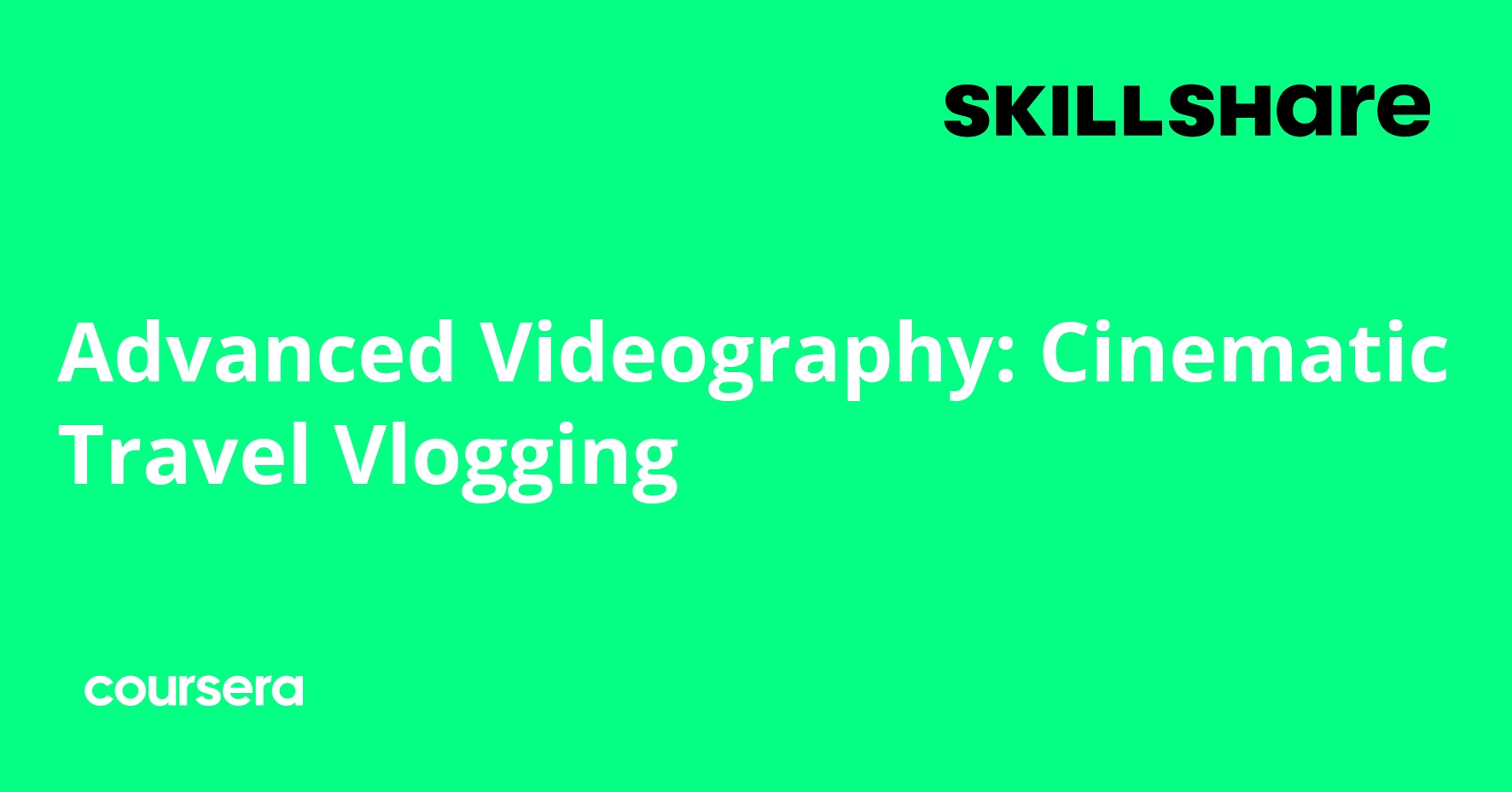 Advanced Videography: Cinematic Travel Vlogging | Coursera