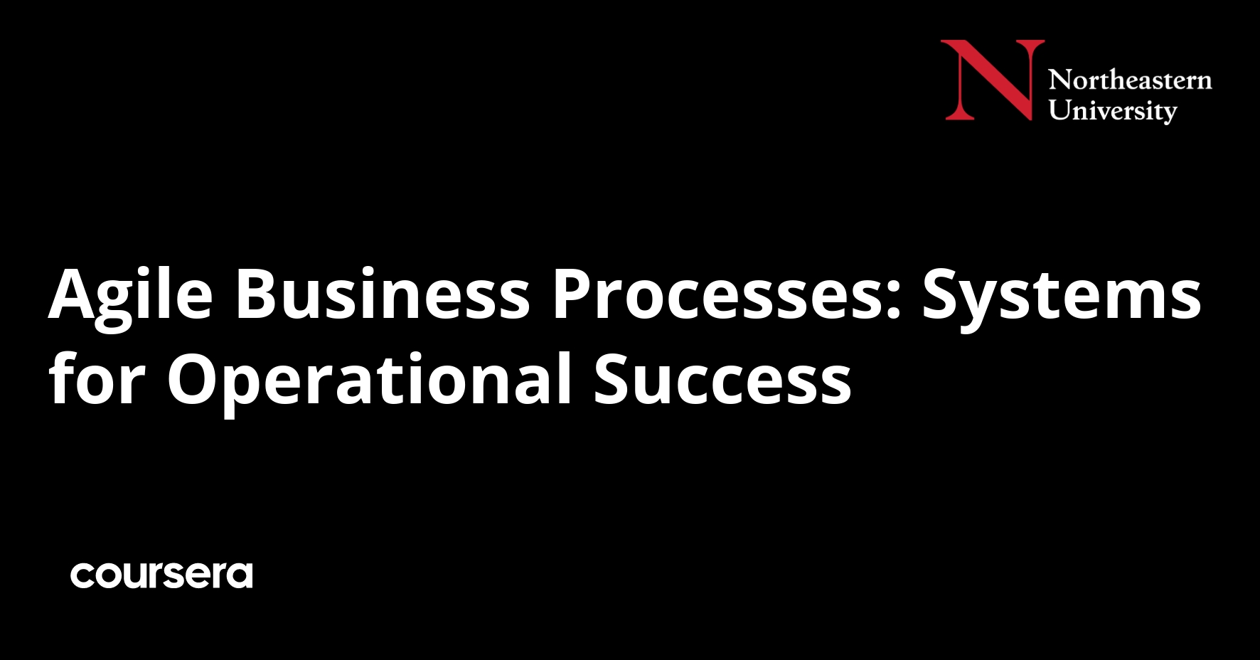 Agile Business Processes: Systems for Operational Success | Coursera