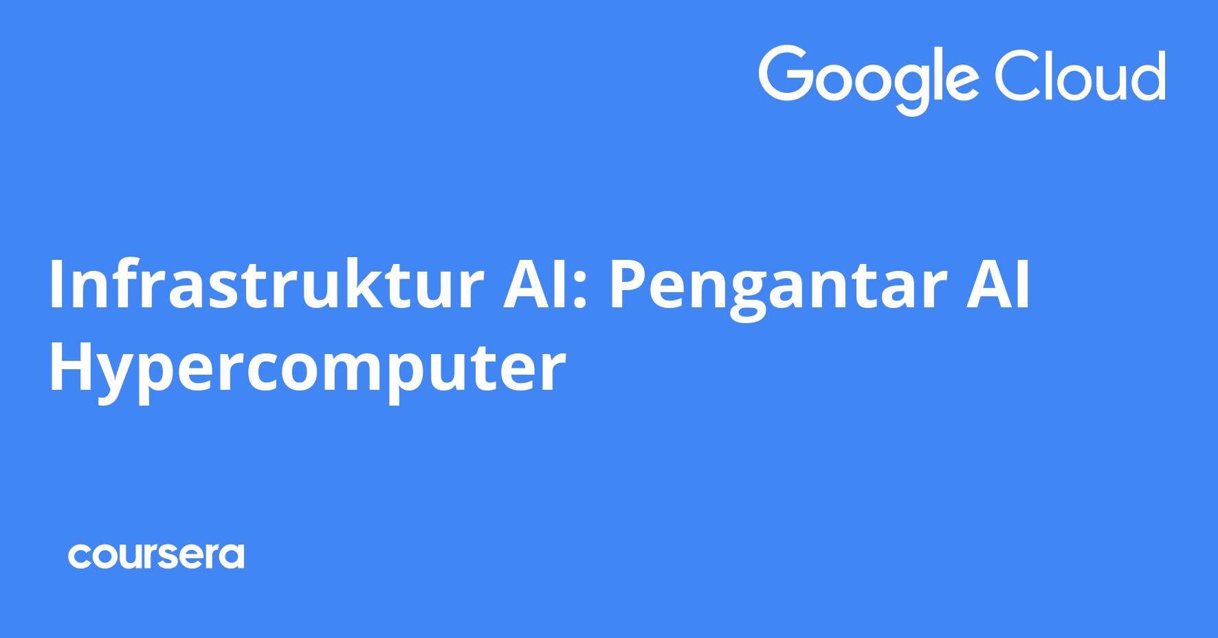 Infrastruktur AI: Pengantar AI Hypercomputer | Coursera